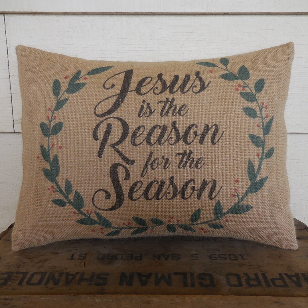 Jesus is the Reason Burlap Pillow, Rustic Christmas, Modern Farmhouse ...