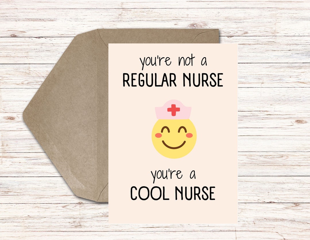 Printable Funny Nurse S Week Nurse S Day Card Not A Regular Nurse A
