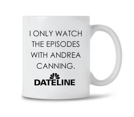 Dateline Junkie True Crime Andrea Canning 11 Oz. Ceramic Mug - Etsy