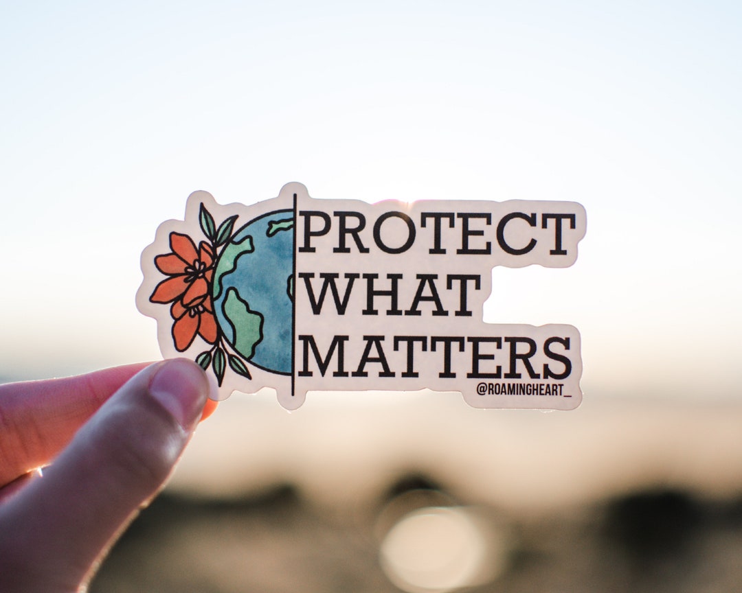 Protect What Matters Sticker Earth Day Sticker Vinyl Laptop Water ...