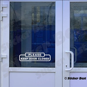 Please Keep Door Closed Decal Sticker Business Store Shop Door Window ...