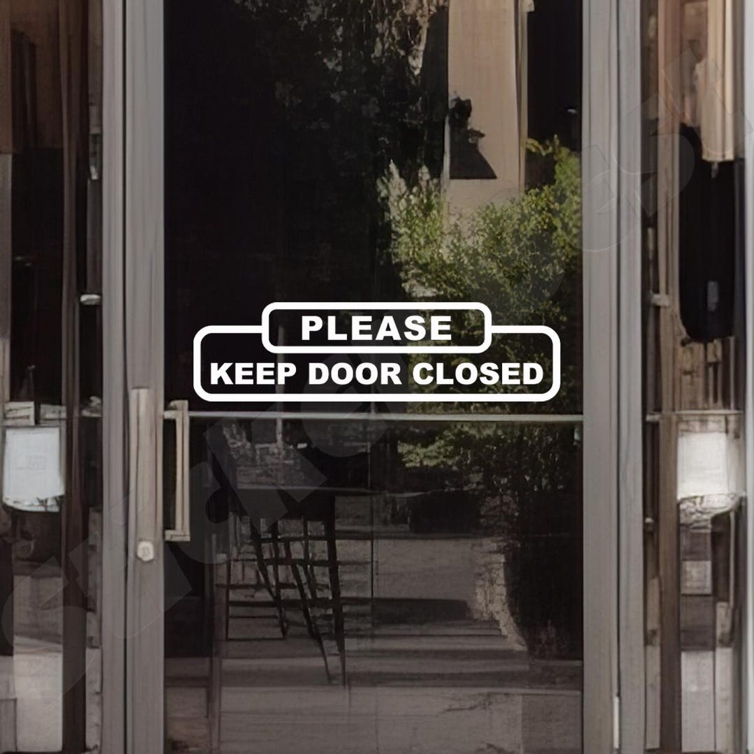 Please Keep Door Closed Decal Sticker Business Store Shop Door Window ...