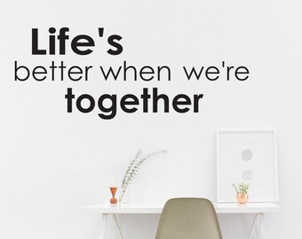 Life is Better When We’re Together - Etsy
