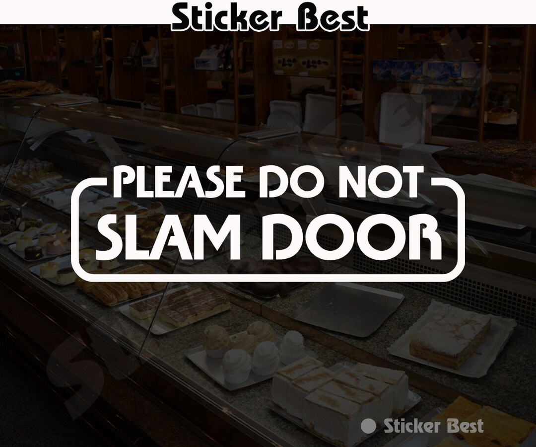 Please Do Not Slam Door Decal Sign Die Cut Decals Sticker - Etsy