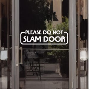 Please Do Not Slam Door Decal Sign Die Cut Decals Sticker - Etsy