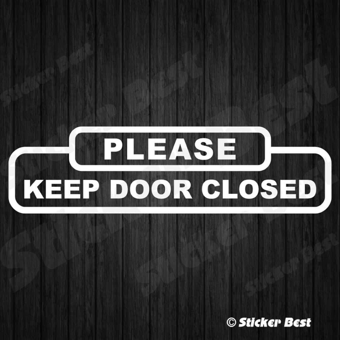 Please Keep Door Closed Decal Sticker Business Store Shop Door - Etsy