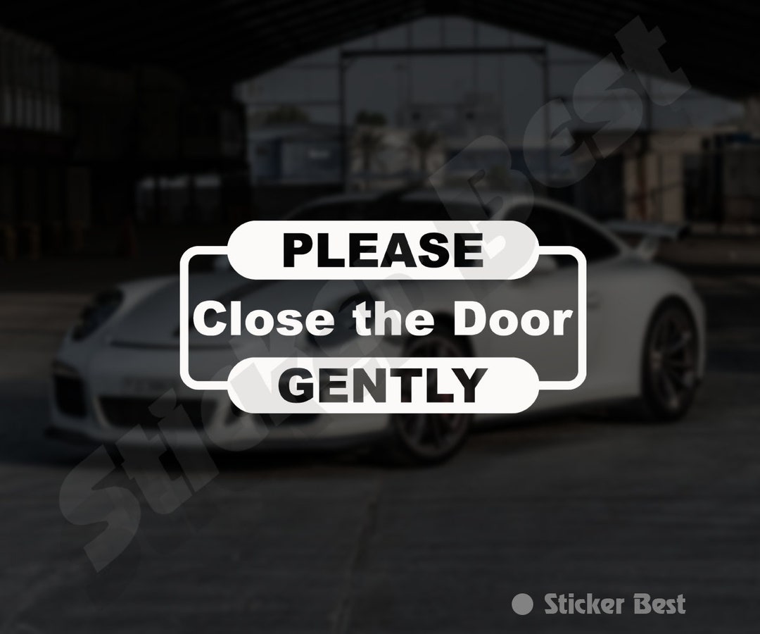 Please Close the Door Gently Decal Vinyl Sticker Decals - Etsy