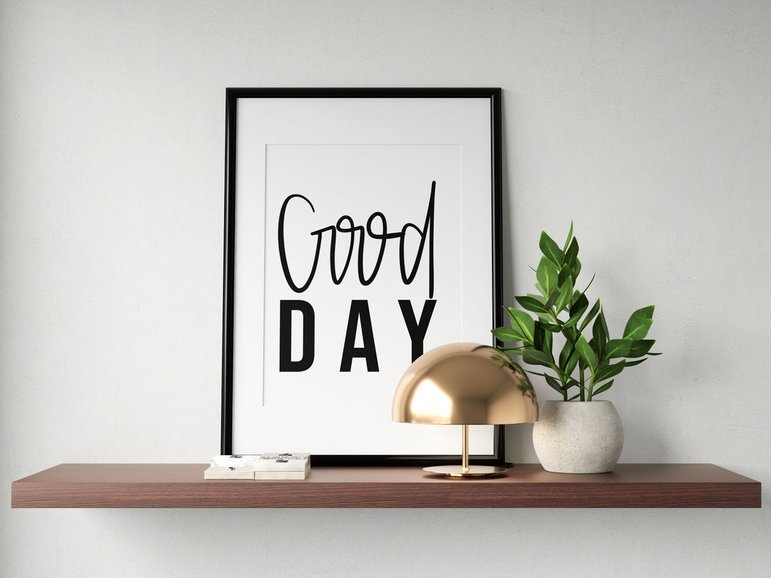 Good Day Print, Quote Print, Poster Print, Quote Sign, Office Decor for ...