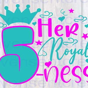 5th Birthday Princess SVG: Her Royal Fiveness (digital Download) - Etsy