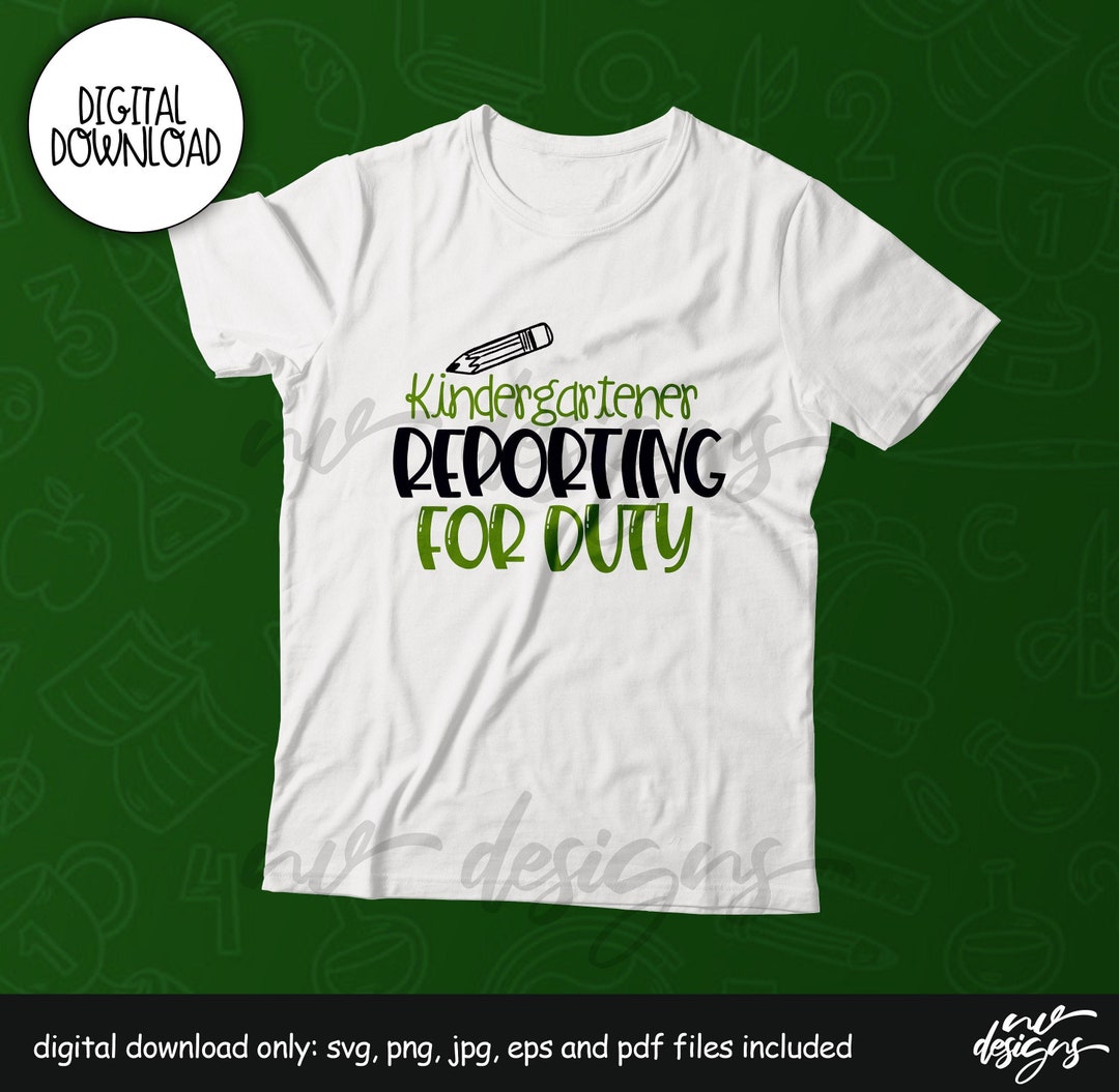 Kindergartner Reporting for Duty Svg Pdf Jpg Png Eps Digital File - Etsy