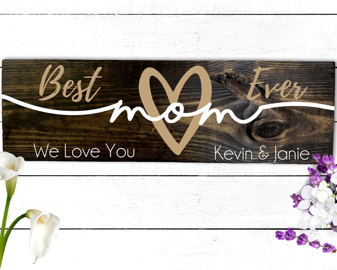 Best Mom Ever Sign, Personalized Mom Sign, Custom Mom Sign, Mothers Day ...