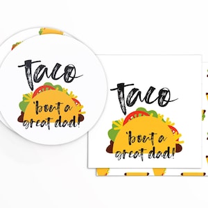 Taco 'bout a Great Dad "happy Father's Day" 2x2" Square and Circle Tag ...