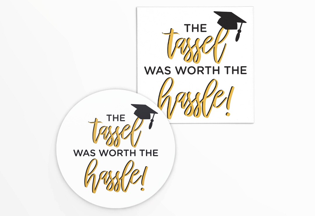 The Tassel Was Worth the Hassle 2x2" Graduation Tag | Printable ...