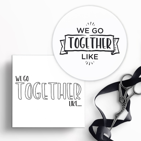 We Go Together Like - Etsy