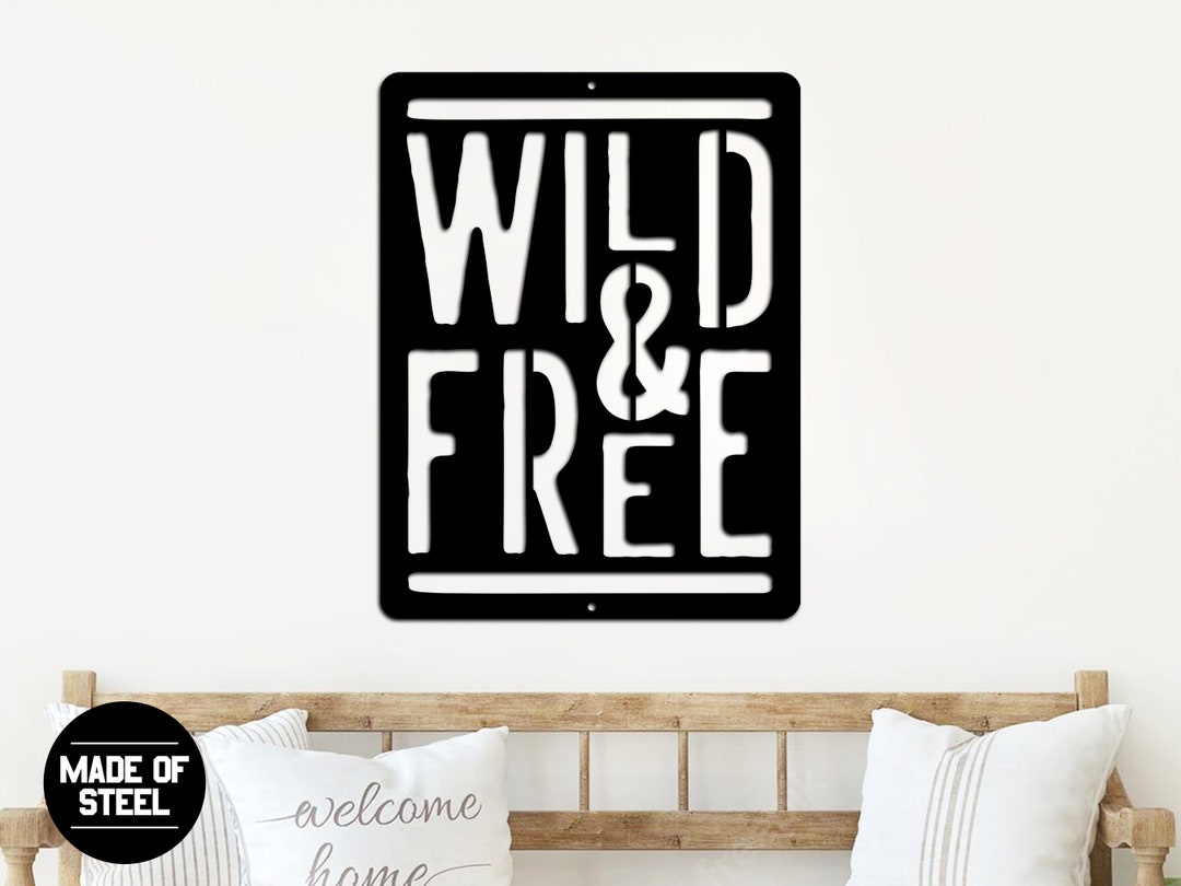 Wild and Free Sign, Metal Wall Decor for the Nursery, Wild and Free Art ...