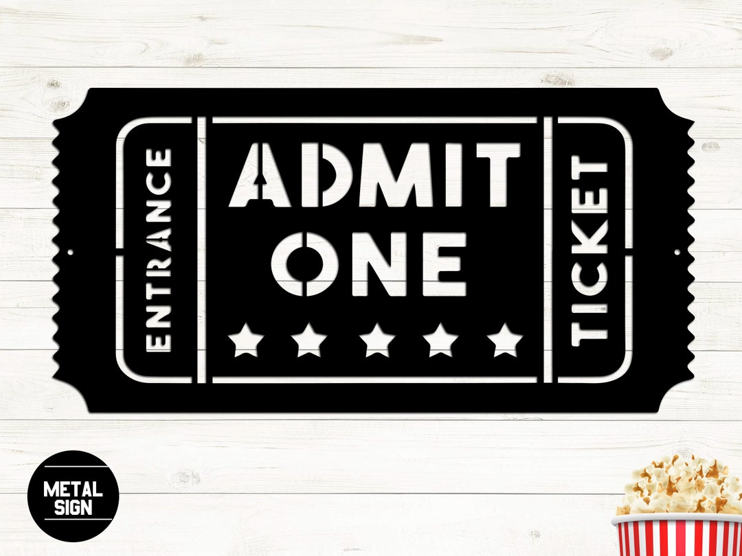 Admit One Movie Ticket, Movie Theater Sign, Metal Movie Ticket Sign, Admit One Sign, Home ...