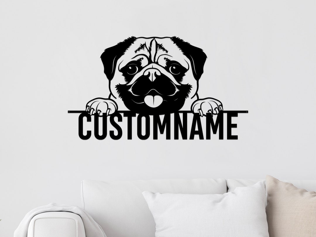 Custom Pug Wall Art, Dog Metal Wall Art, Custom Name Pug Sign ...