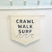 Crawl Walk Surf Canvas Banner - Etsy