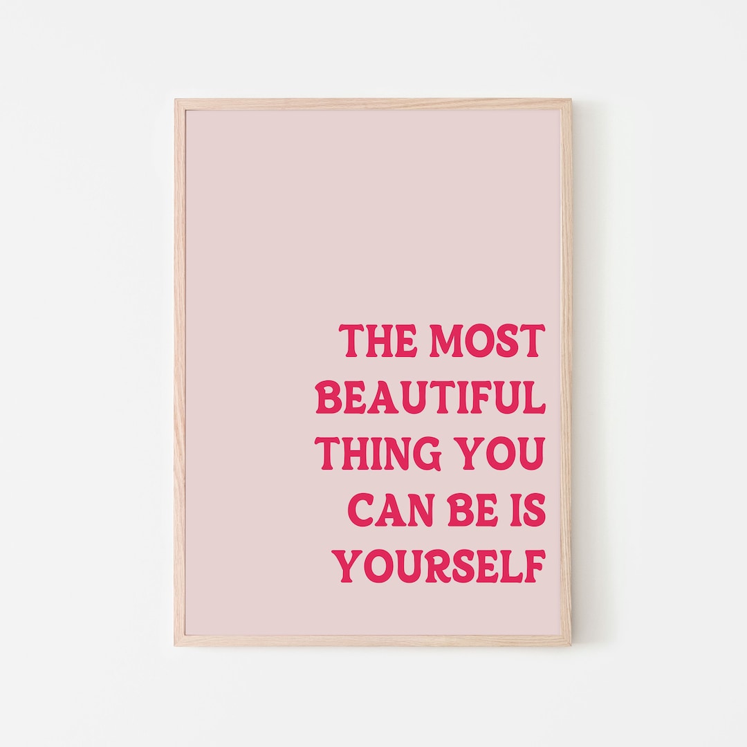 The Most Beautiful Thing You Can Be is Yourself (Download Now) - Etsy