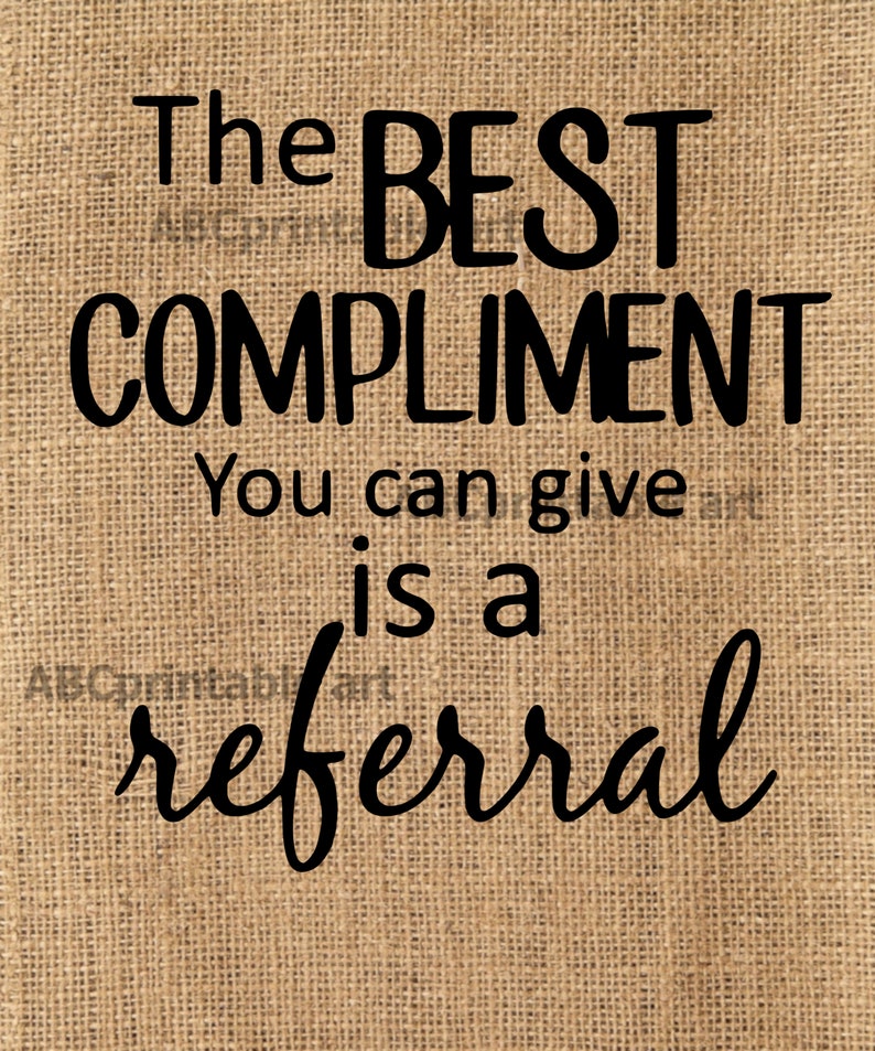 The Best Compliment is a Referral SVG, Printable Referral Template ...