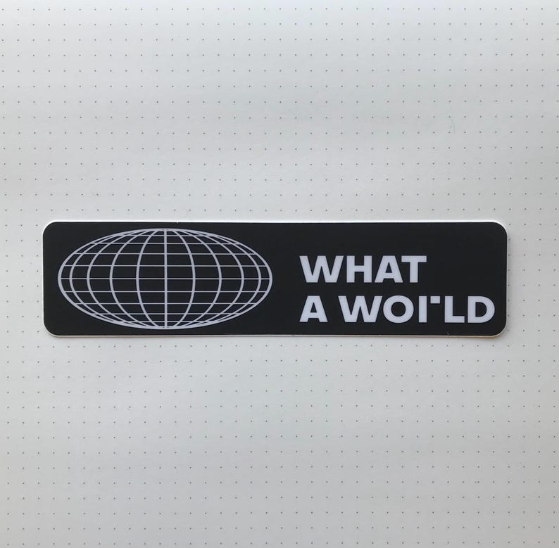 What A World Sticker - Etsy
