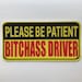 Please Be Patient Bumper Sticker - Etsy