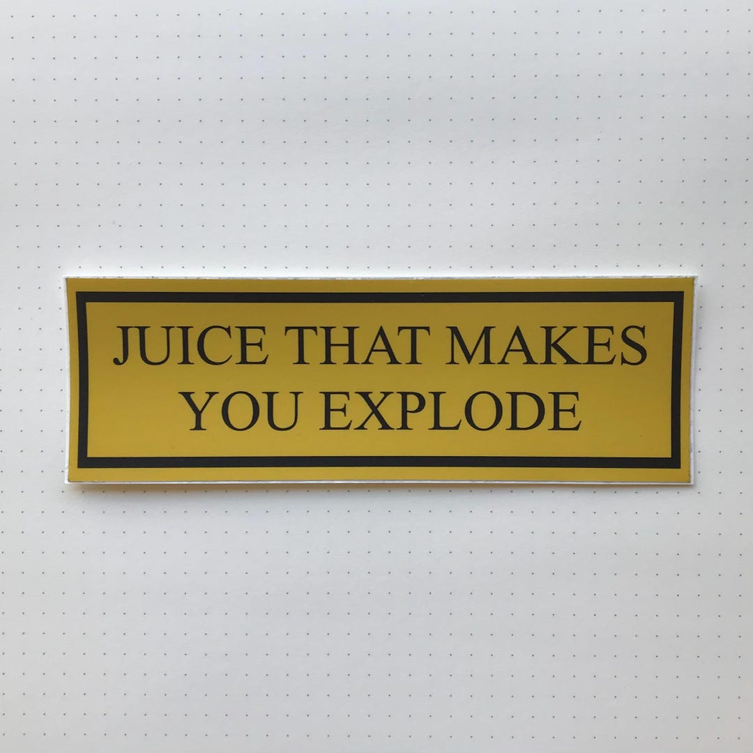 Juice That Makes You Explode Sticker - Etsy