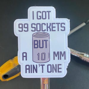 99 Sockets Sticker | Missing 10mm Sticker | Mechanic Sticker | Sticker ...