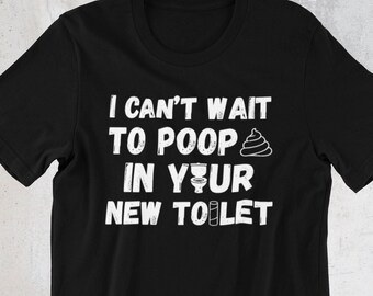 Cant Wait to Poop in Your House - Etsy