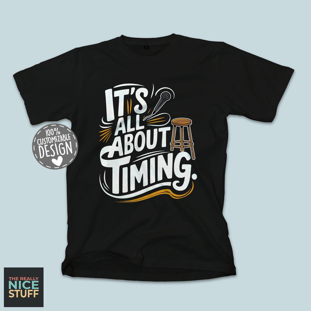 It's All About Timing Comedy T-shirt, Stand-up Comedian Shirt, Comedy ...