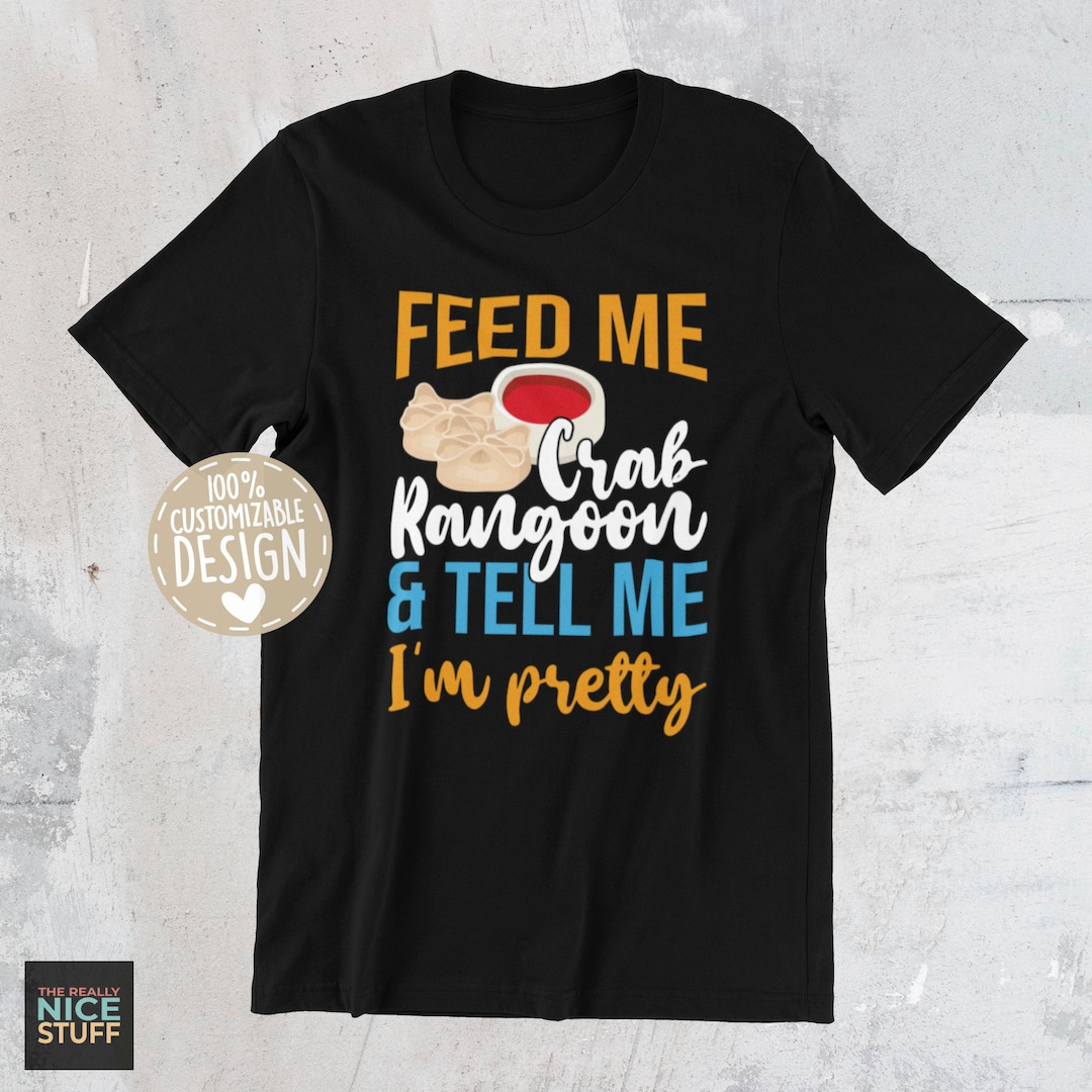 Funny Crab Rangoon T-shirt Feed Me Crab Rangoons Chinese - Etsy