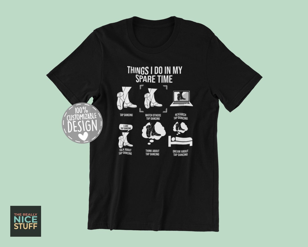 Funny Tap Dancer T-shirt | Things I Do, Tap Dance Instructor Gift - Etsy