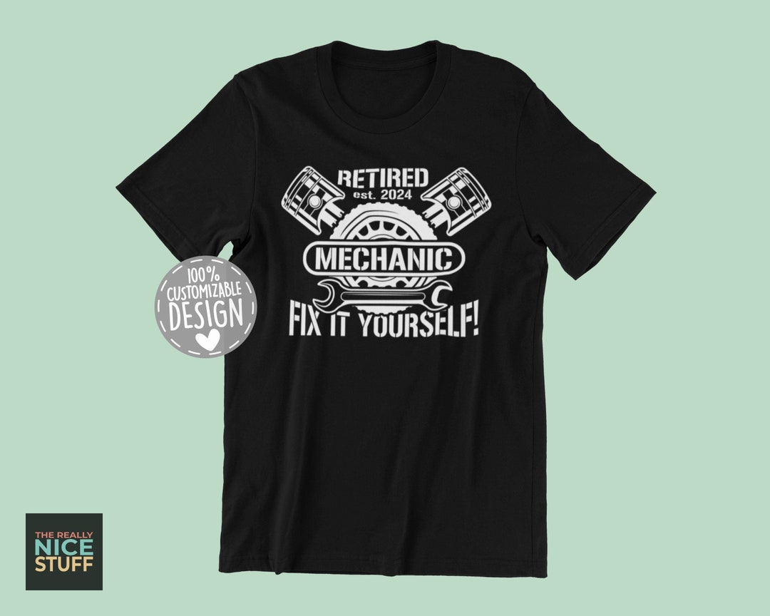 Retired Mechanic 2025 T-shirt: Fix It Yourself Retirement Gift - Etsy