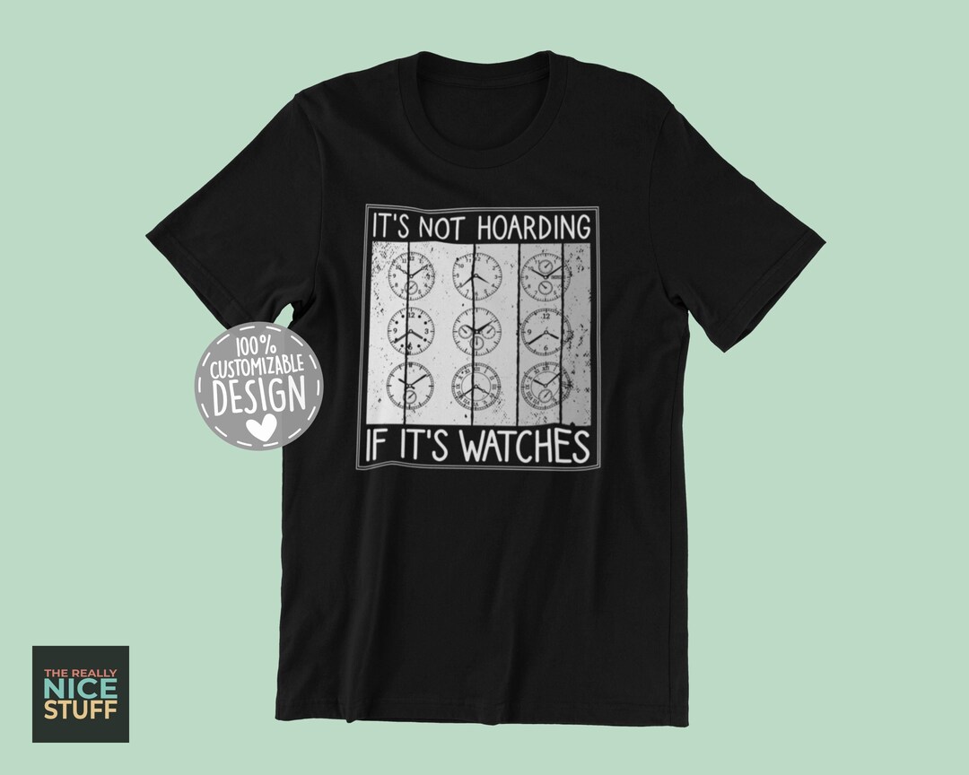 Watch Collector T-shirt: Funny Horologist Gift, Unisex - Etsy