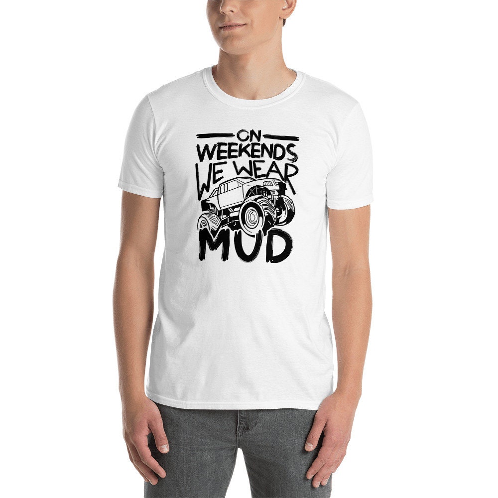 Mudding T-shirt on Weekends We Wear Mud Mud Bogging Shirt | Etsy