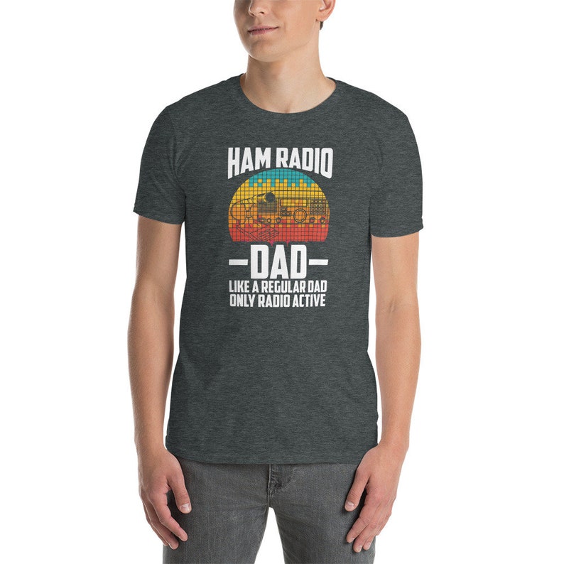 Ham Radio Dad T-shirt | Licensed Operator, Radio Active - Etsy