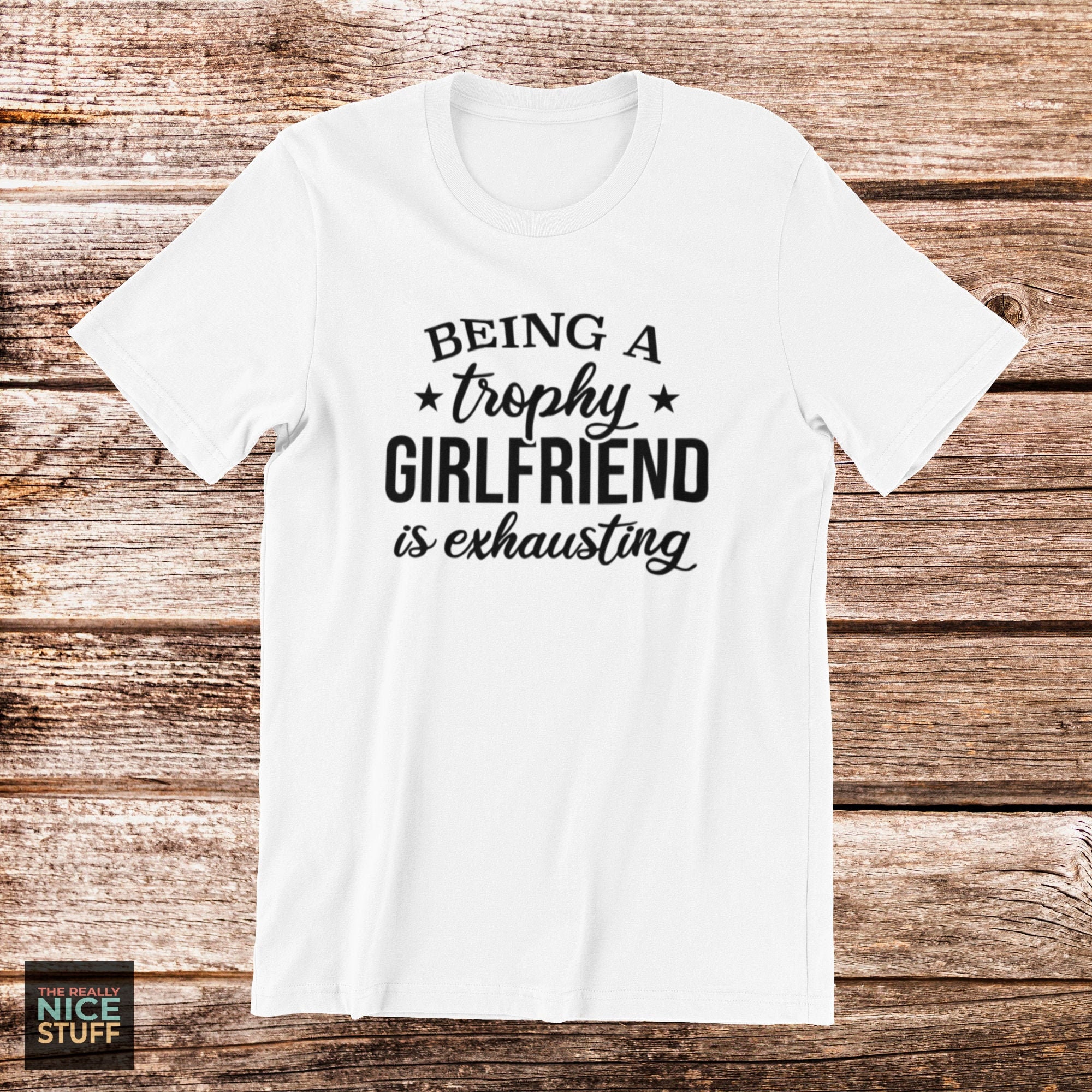 Trophy Girlfriend T Shirt
