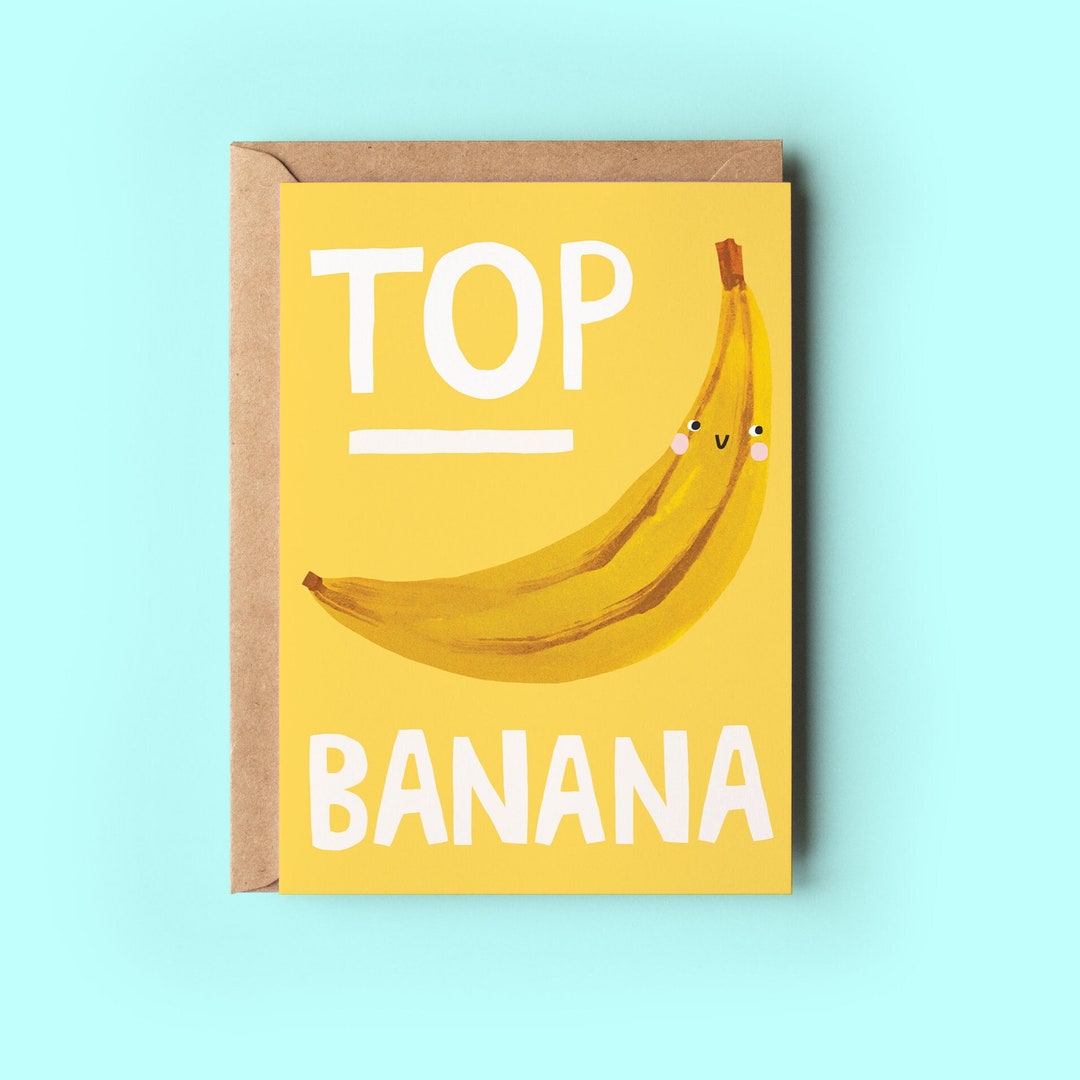 Top Banana Card | Congratulations Well Done Birthday Bday Thank You ...