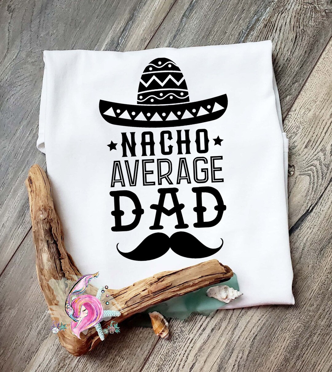 Nacho Average Dad, Father's Day, Dad Life, Daddy, Gift for Him, Funny ...