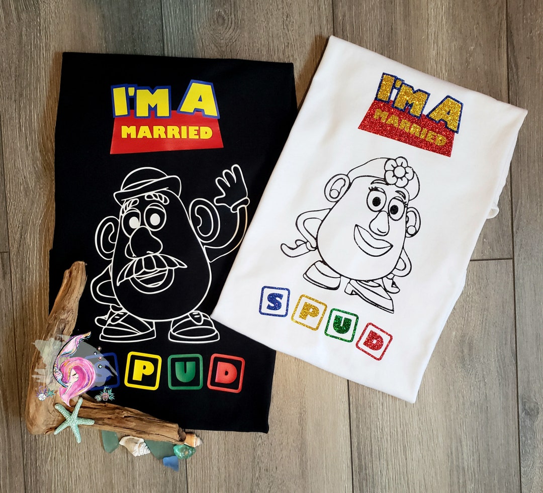 I'm A Married Spud, Mrs Potato Head Shirt, Disney Couples Shirt, Toy ...