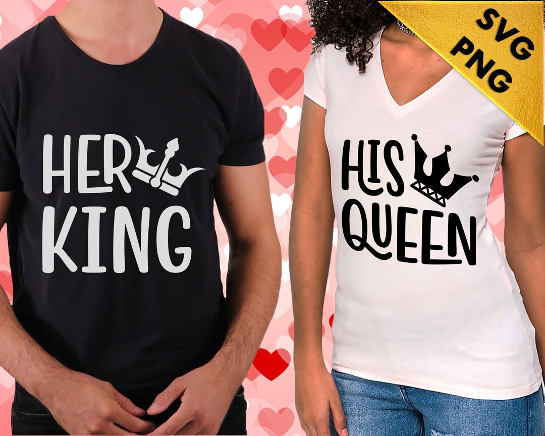 His Queen Her King SVG PNG Design for Shirt Vector Couple Shirt Svg ...