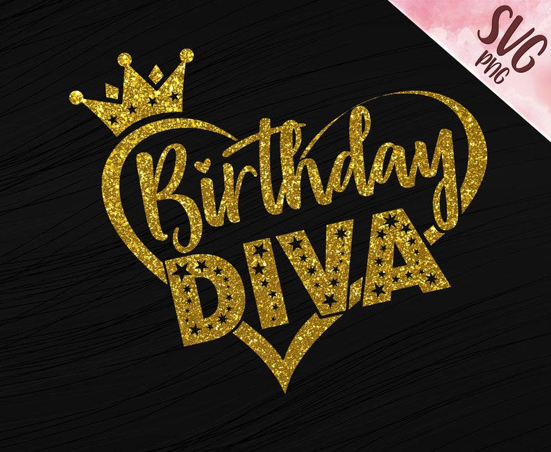 Birthday DIVA SVG Birthday Queen Svg Birthday Design Cut - Etsy