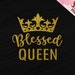 Blessed Queen SVG PNG, Blessed Design Cut File, for Shirt, Mug, Cup ...