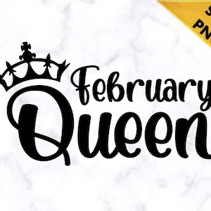 February Queen SVG PNG Birthday Design for Shirt Sublimation - Etsy