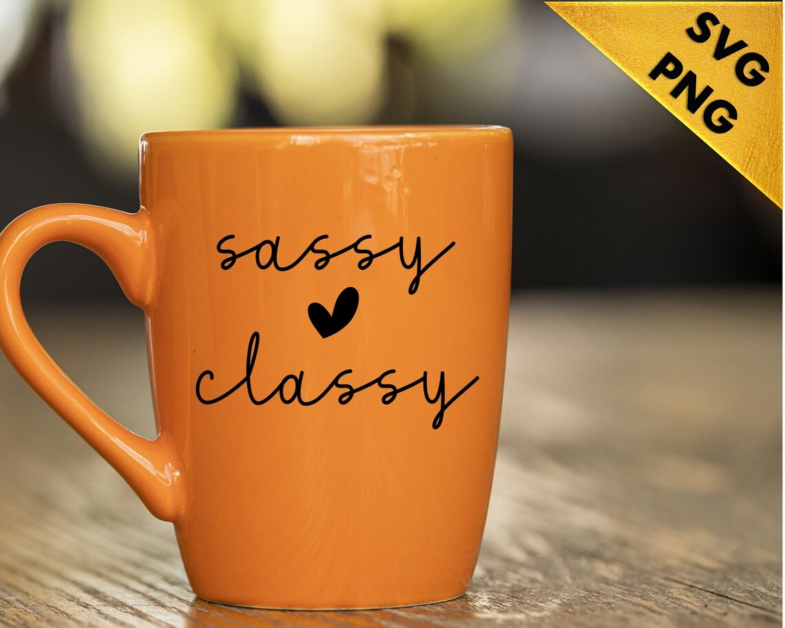 Sassy Classy SVG Classy Girl Svg PNG Design for Shirt | Etsy