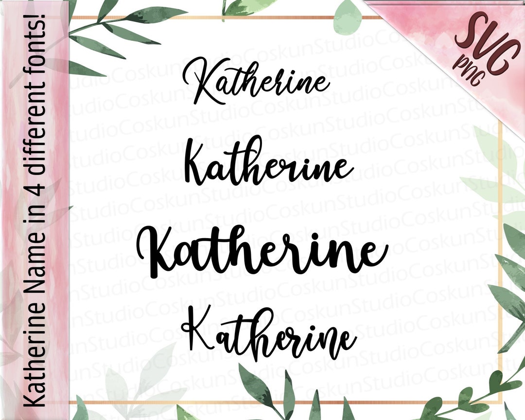 Katherine Custom Name SVG, Katherine Name Svg PNG, Design for Shirt ...