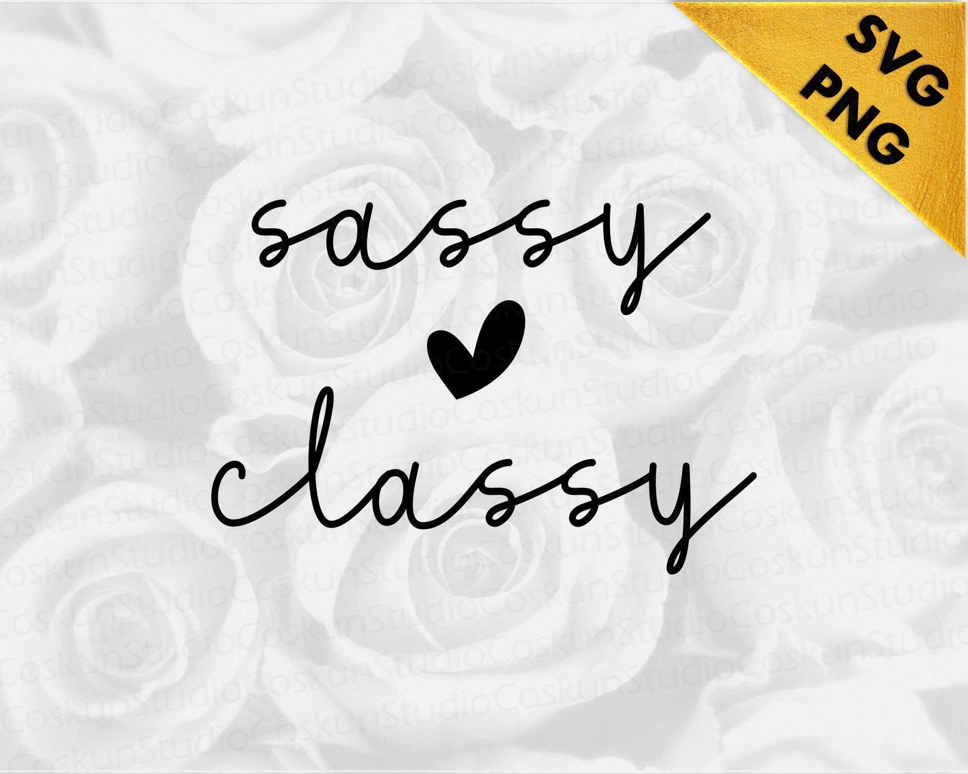 Sassy Classy SVG Classy Girl svg PNG Design for shirt | Etsy