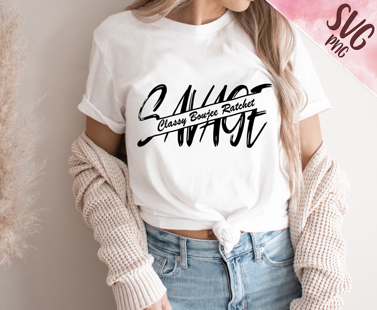 SAVAGE Shirt Svg Png, Savage Svg Tshirt Design, Classy Boujee Ratchet ...