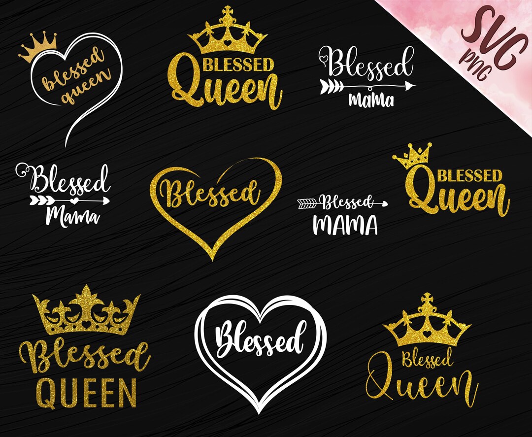 Blessed BUNDLE SVG Png, Blessed Queen Bundle, Blessed Mama Bundle, Cut ...