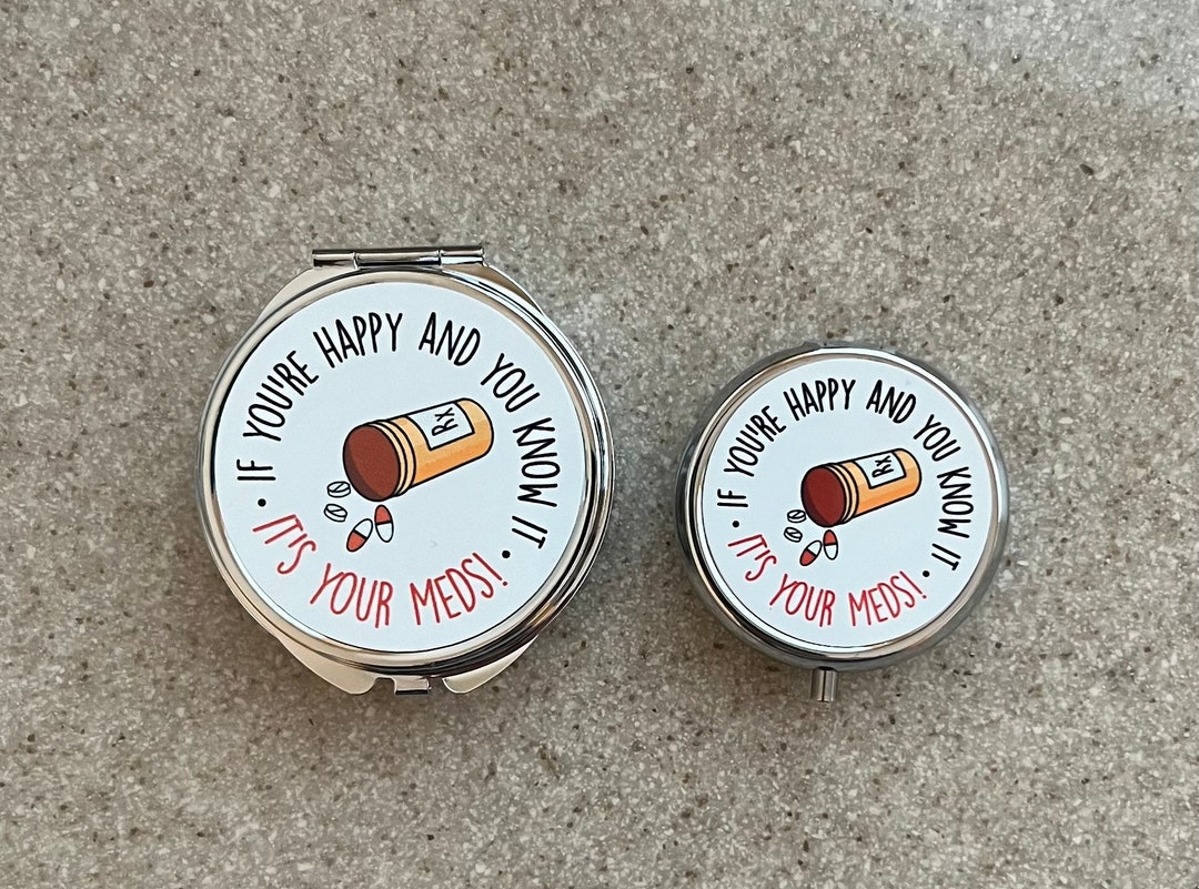 If You're Happy and You Know It It's Your Meds Pill Box Case | Pillbox ...